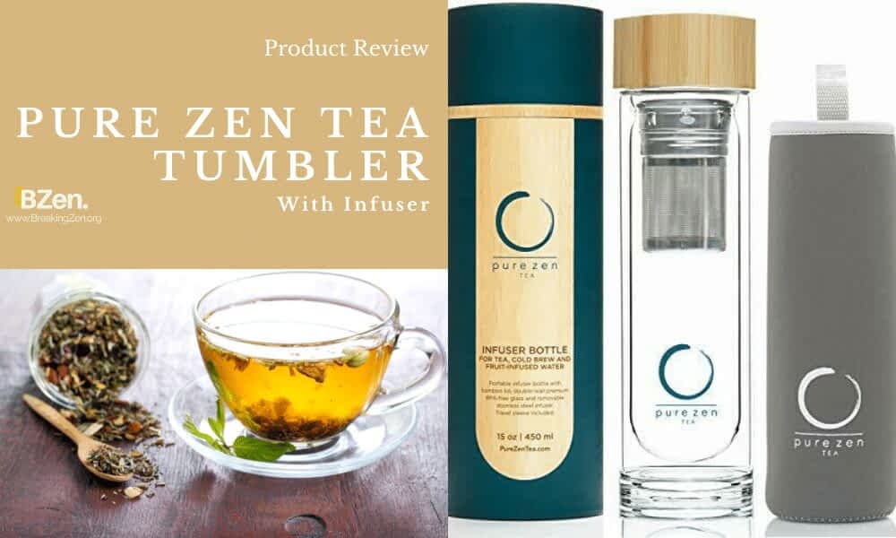 Pure Zen Tea Tumbler with Infuser Review » BreakingZen.org